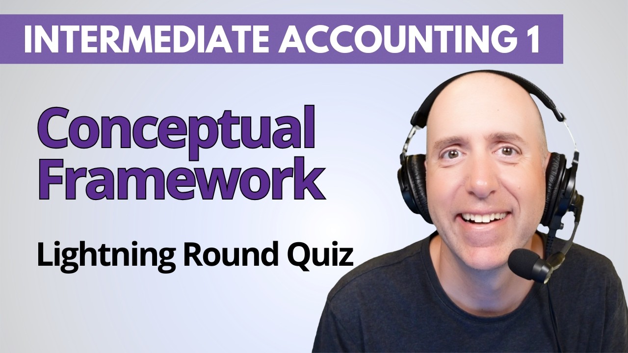 IFA3 – Conceptual Framework Lightning Round – Intermediate Accounting