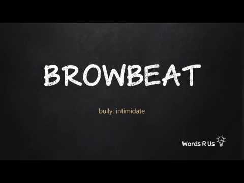 How to Pronounce BROWBEAT in American English