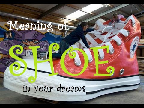 Dreaming of SHOES - Meaning of shoes in a dream