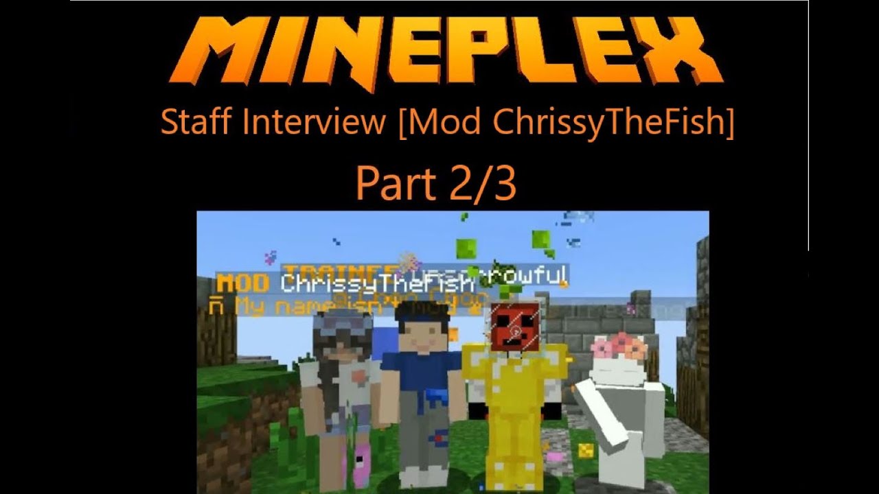 Mineplex Staff Interview [Mod ChrissyTheFish]
