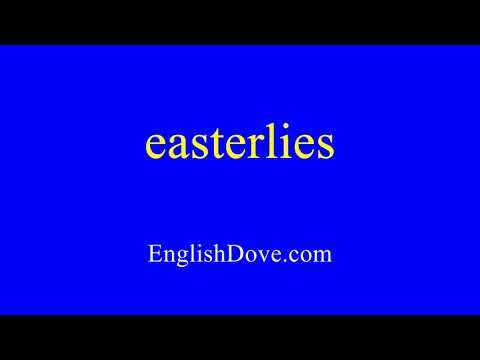 How to pronounce easterlies in American English