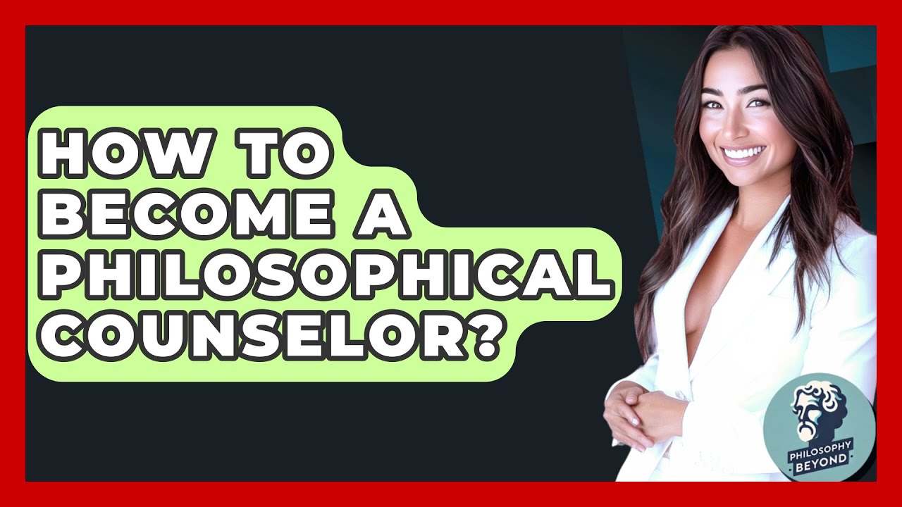 How To Become A Philosophical Counselor? - Philosophy Beyond