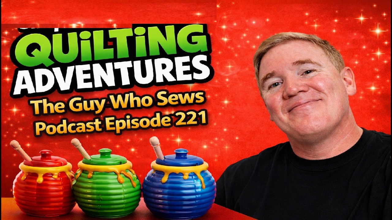 Episode 221 | New Sewing Projects & Quilting UFO Progress