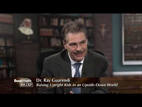 Dr. Ray Guarendi, Raising Upright Kids in an Upside-Down World | EWTN ...