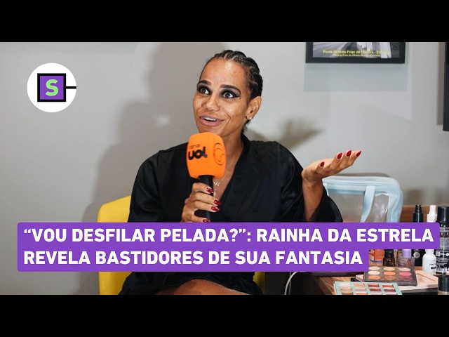 Carnaval 2026: Rainha da Estrela pensou que desfilaria pelada