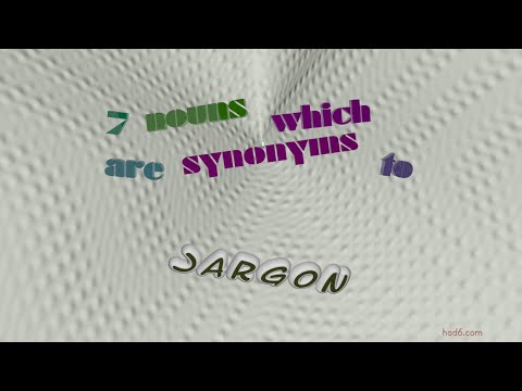jargon - 8 nouns which are synonyms of jargon (sentence examples)