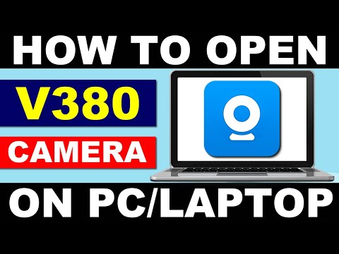 How to Open V380 Camera on PC