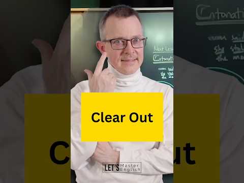 What Does ‘Clear Out’ Really Mean?