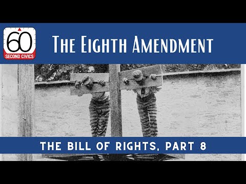 Bill of Rights, Part 8: The Eighth Amendment
