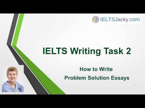 IELTS Writing Task 2 – How To Write Problem Solution Essays