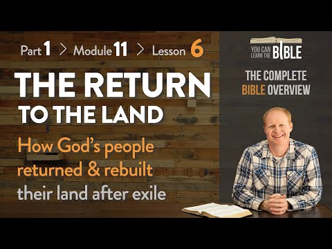 The Return to the Land - God's People Return After Exile in Babylon (Part 1 - Module 11 - Lesson 6)