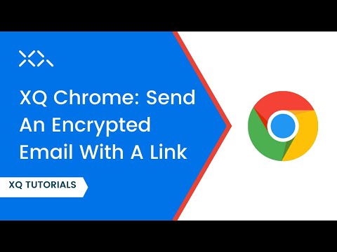 Chrome - How to send an encrypted email with Google drive link | XQ