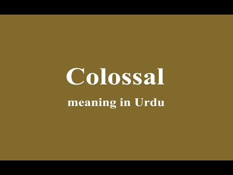 Colossal meaning in Urdu