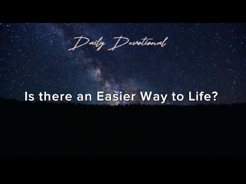 Is there an easier way to life? 🌿 | BDS Daily Devotional