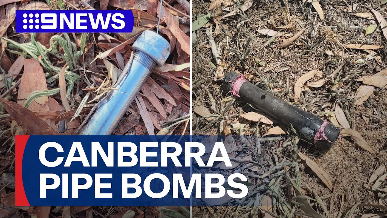 Nearly a dozen pipe bombs have been found in Canberra | 9 News Australia