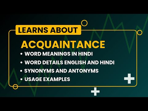 💁 Acquaintance का हिन्दी अर्थ | Acquaintance pronunciation | Acquaintance synonyms and antonyms