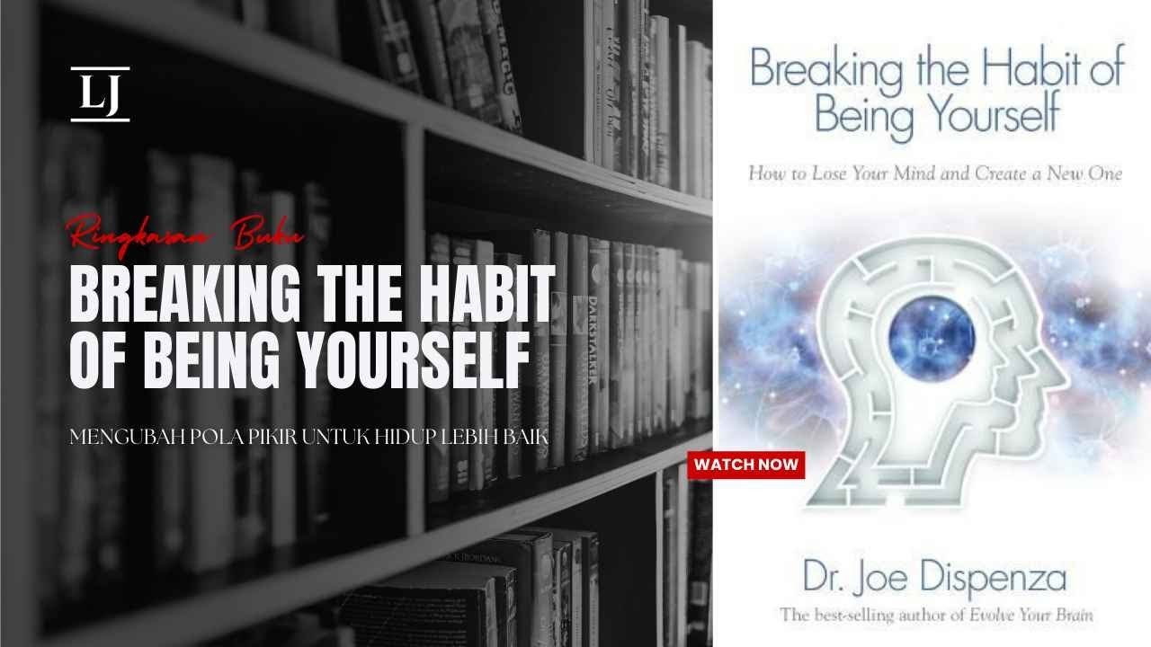 Mengubah Diri dari Dalam | BREAKING THE HABIT OF BEING YOURSELF - Ringkasan Buku