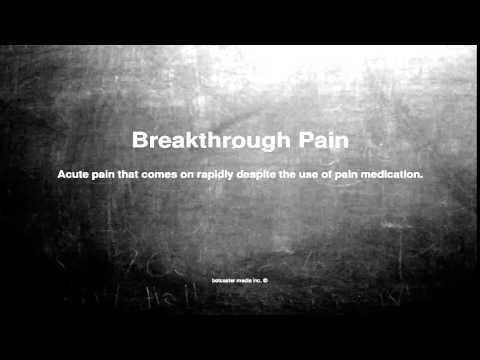 Medical vocabulary: What does Breakthrough Pain mean