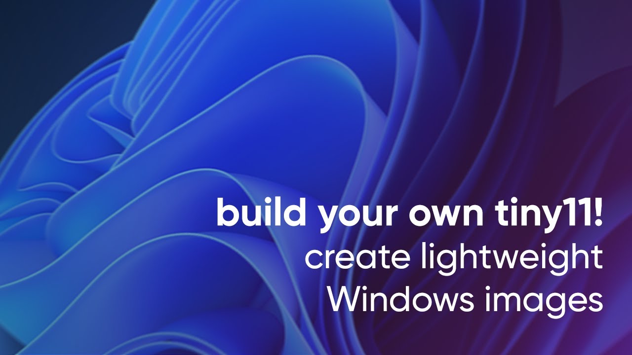 How to build your own tiny11 (create lightweight Windows image)