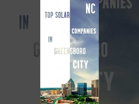 Top Solar Companies in Greensboro, North Carolina | Best Solar Installers