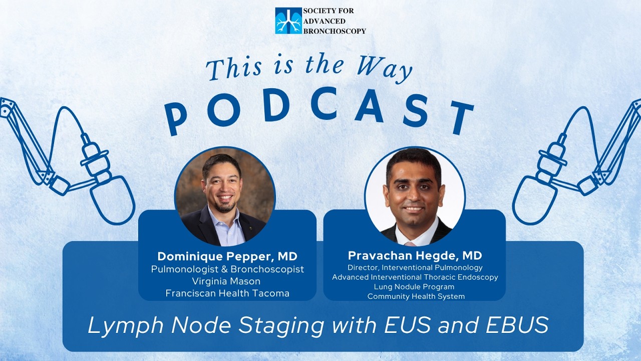 MARCH 2026 | This is the Way Podcast: Lymph Node Staging with EUS and EBUS