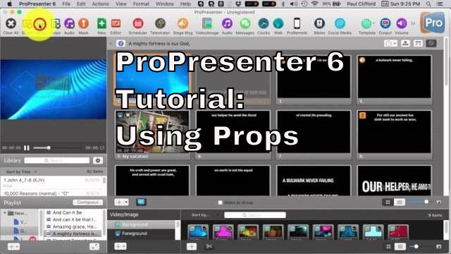 ProPresenter 6 Tutorial: Using Props