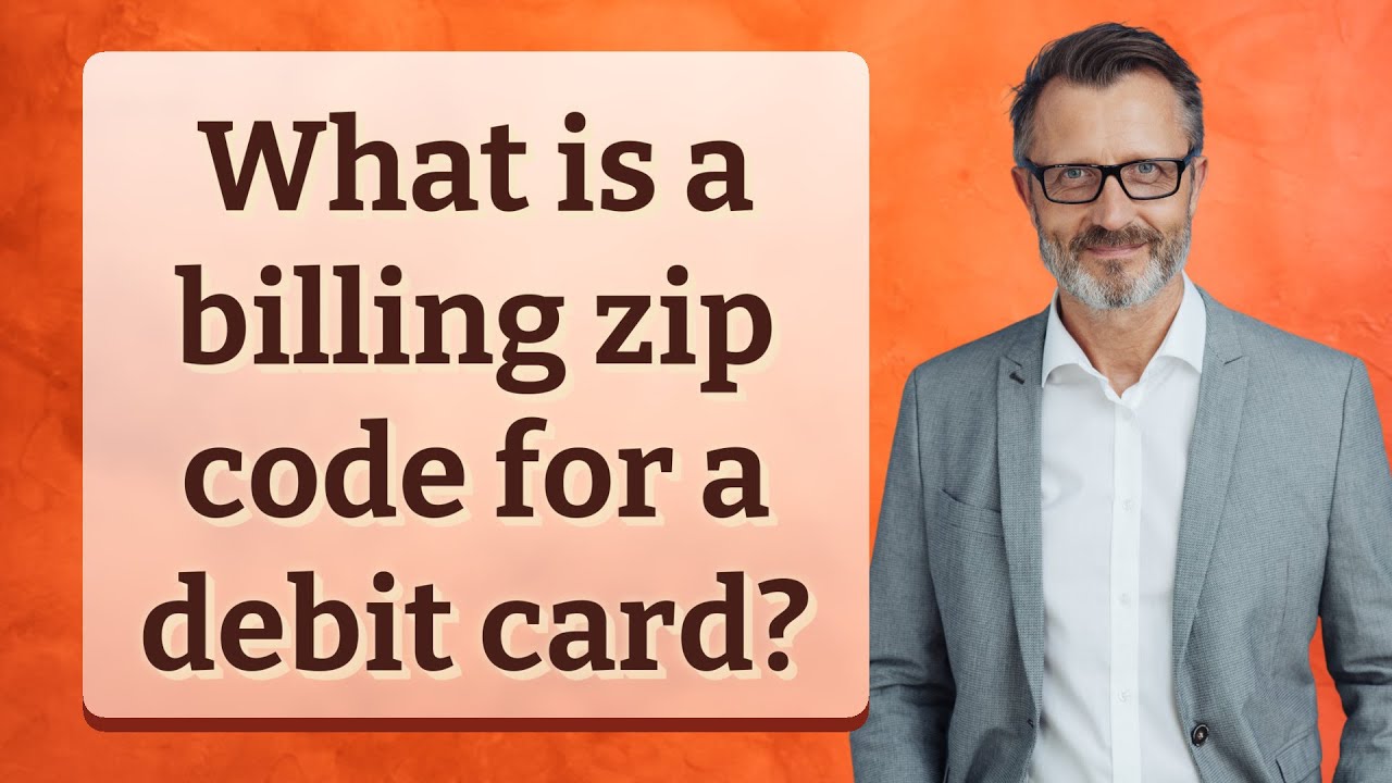 What is a billing zip code for a debit card?