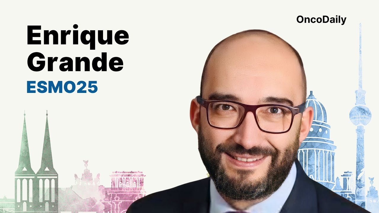 ESMO 2025: Dr. Enrique Grande on DISCUS Trial – 3 vs 6 Chemo Cycles in Urothelial Cancer