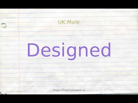 How to pronounce designed