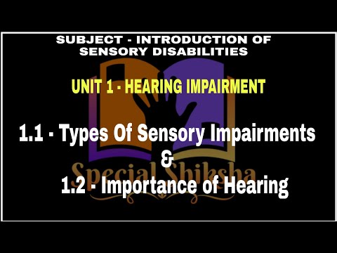 Sensory Impairment / Types of Sensory Impairments / Hearing Impairment | Importance of Hearing