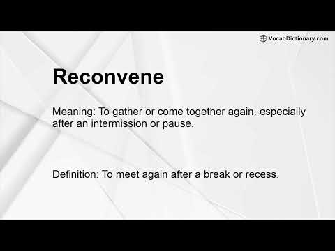 Reconvene Meaning