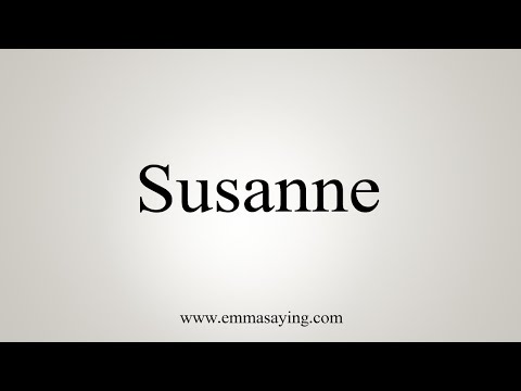 How To Say Susanne