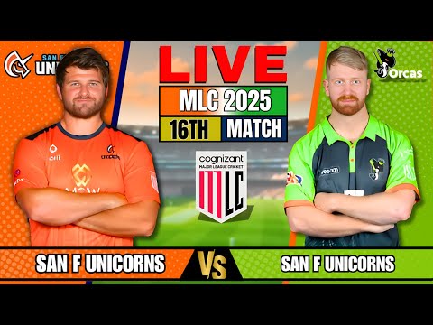 🔴LIVE: San Francisco Unicorns vs Seattle Orcas | Match 16 | MLC 2025 Live Score & Commentary