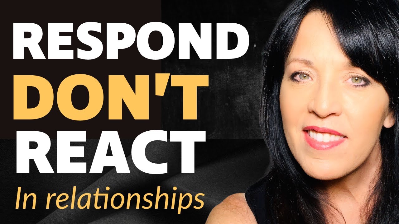 Reacting vs Responding in Relationships/ LISA ROMANO