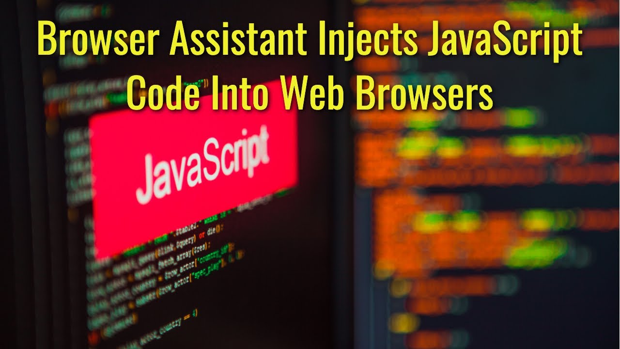 TWIM Ep94 Pt1: Browser Assistant App Injects #JavaScript Code Into User's Web Browser Programs