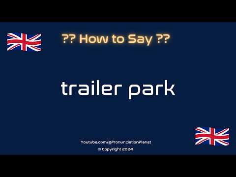 How to Pronounce Trailer Park? (CORRECTLY) | Pronunciation Planet