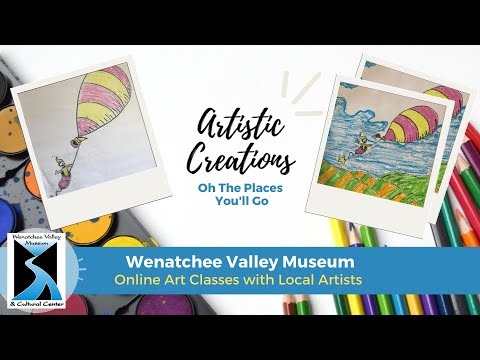 Wenatchee Valley Museum Artistic Creations: Oh the Places You'll Go