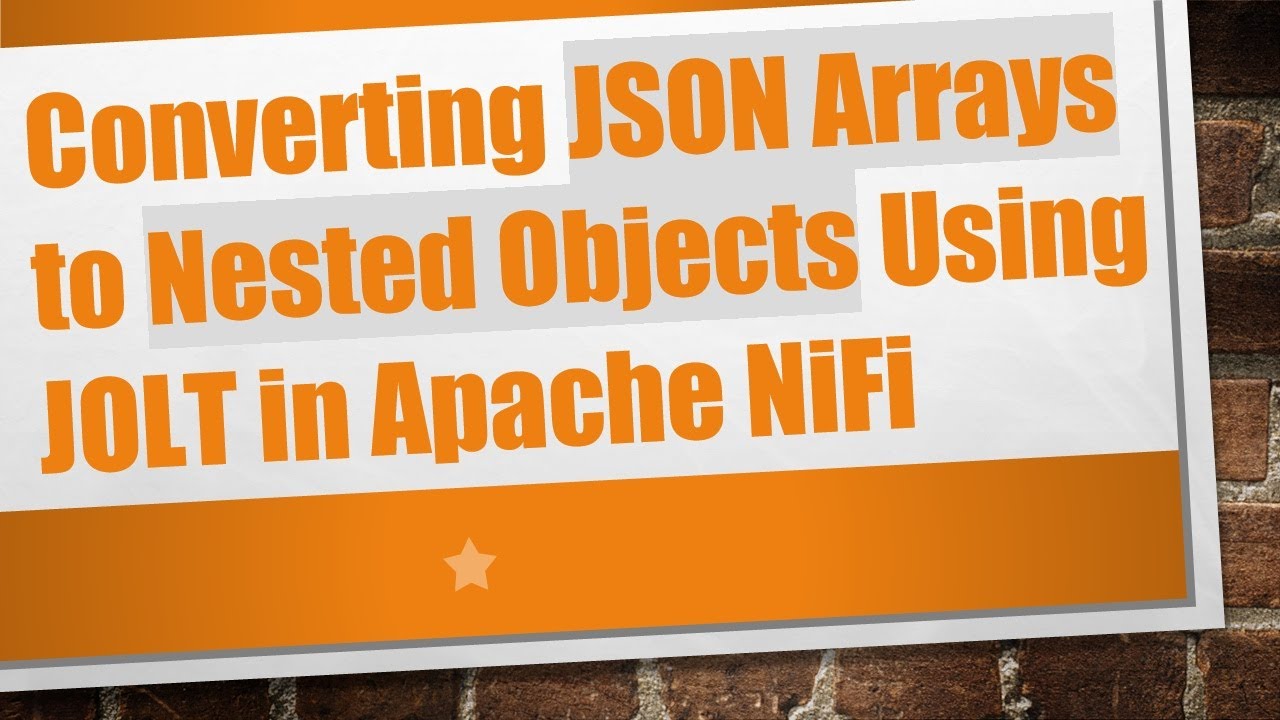 Converting JSON Arrays to Nested Objects Using JOLT in Apache NiFi