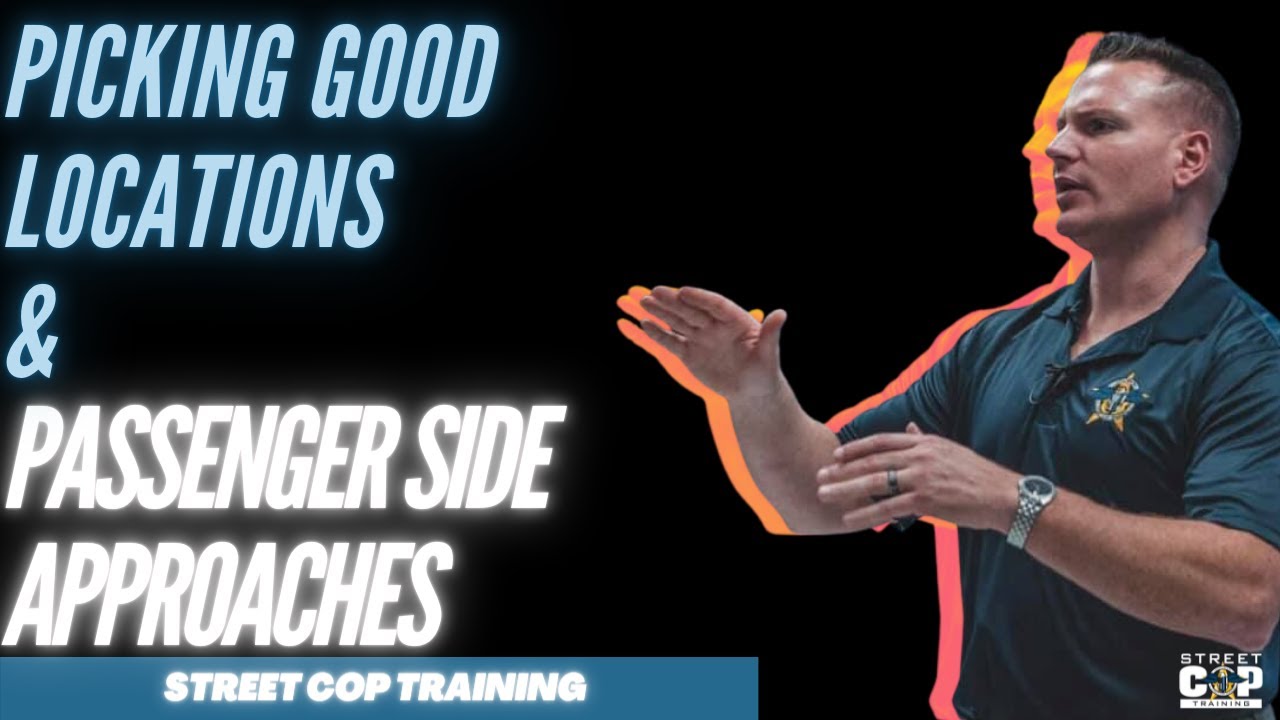 Street Cop Podcast # 83 Picking Good Locations and Passenger Side Approaches