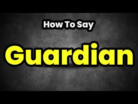 How To Pronounce Guardian? (CORRECTLY) Meaning & Pronunciation