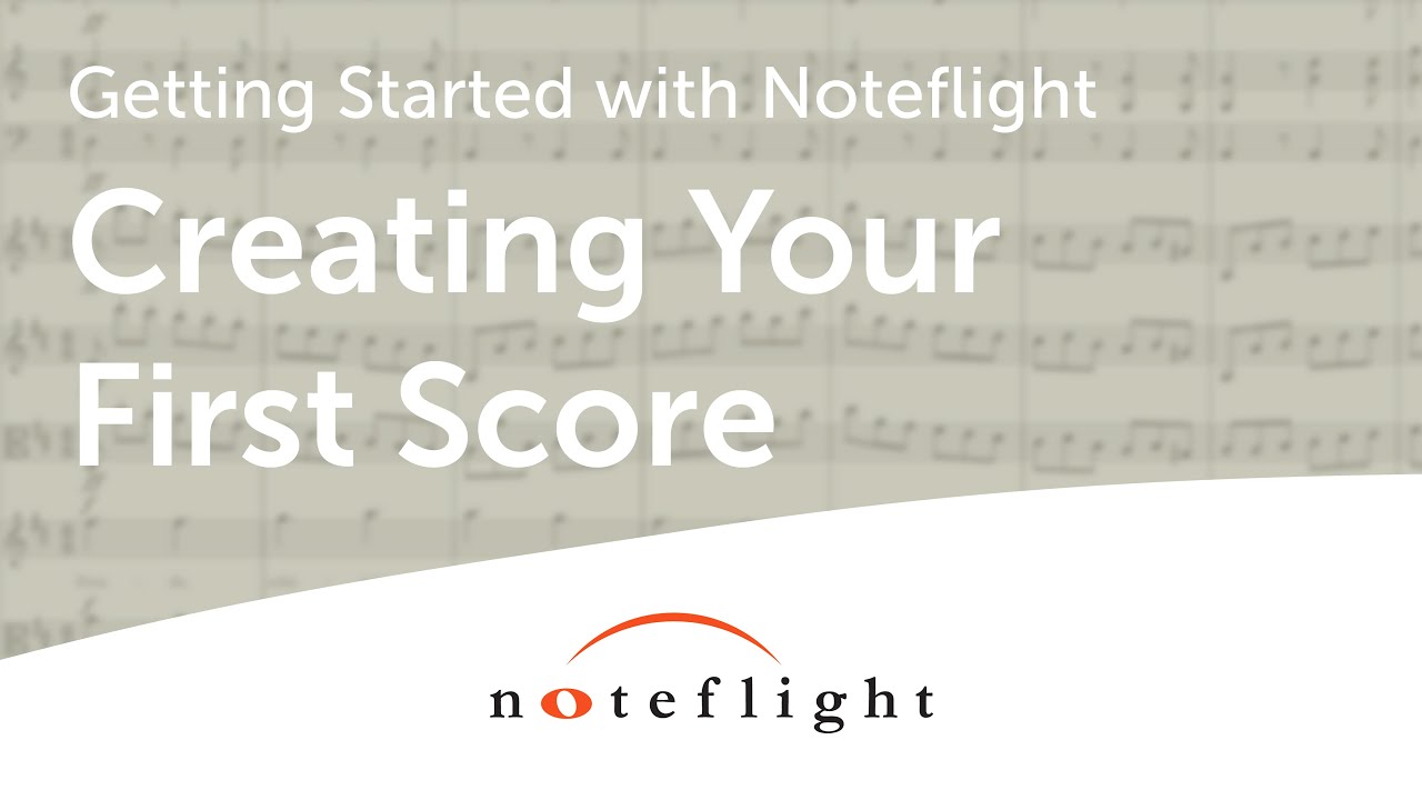 Getting Started with Noteflight: Creating Your First Score