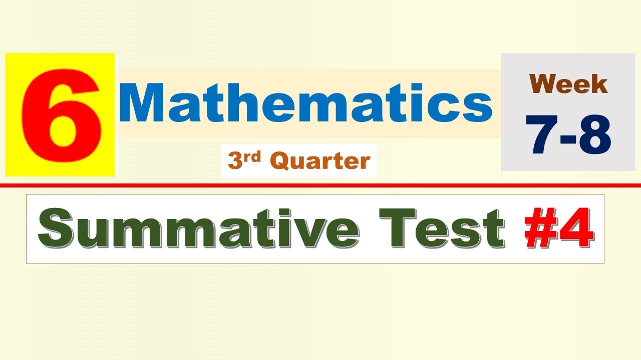 MATH 6 || QUARTER 3 || SUMMATIVE TEST #4 || WEEK 7-8