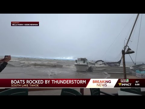 Boats rocked by thunderstorm in South Lake Tahoe