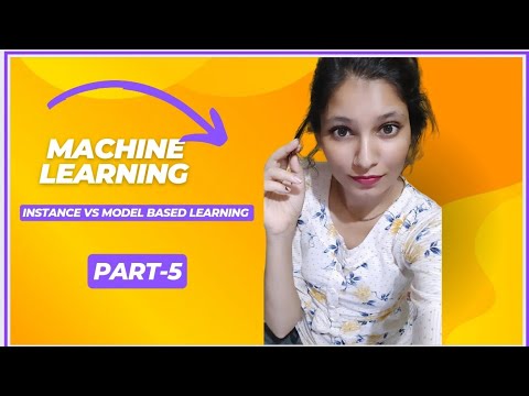 Instance-Based Vs Model-Based Learning | Types of Machine Learning