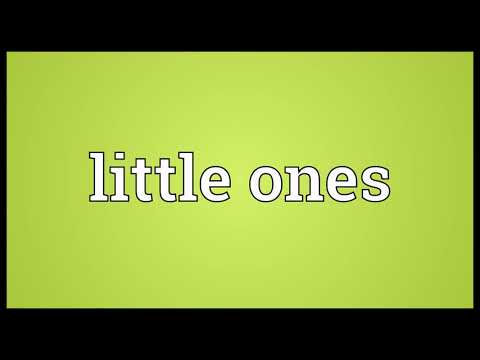 Little ones Meaning