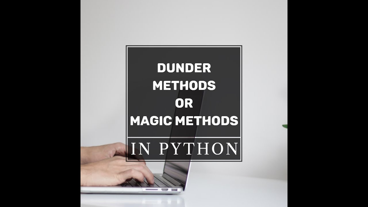 PYTHON TUTORIAL: DUNDER METHOD|MAGIC METHOD|USE OF DUNDER METHOD WITH EXAMPLE|CUSTOM DUNDER METHOD