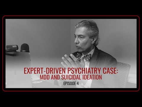 Expert-Driven Psychiatry Case: MDD and Suicidal Ideation Initiating Treatment with Esketamine, Ep4