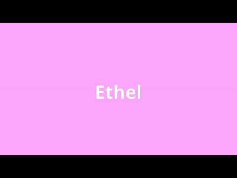 what is the meaning of Ethel