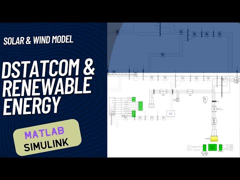 DSTATCOM and Renewable Energy (Solar, Wind) - Matlab Simulink