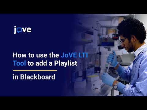 Tutorial: How to use the JoVE LTI tool to add a playlist in Blackboard
